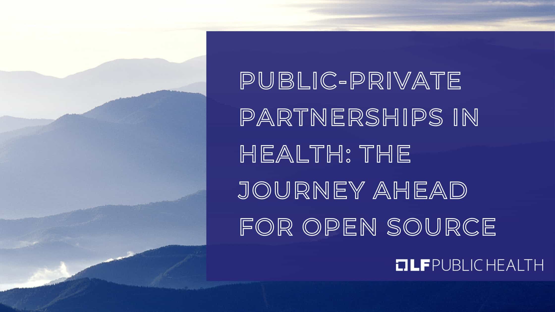 Public-private partnerships in health: The journey ahead for open source